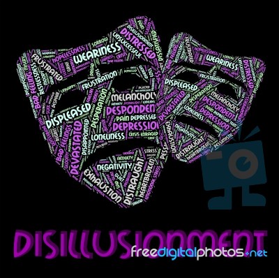Disillusionment Word Shows Let Down And Disabused Stock Image - Royalty ...