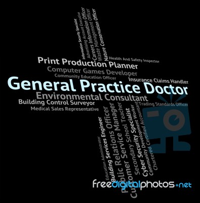 General Practice Doctor Represents Medical Person And Career Stock ...