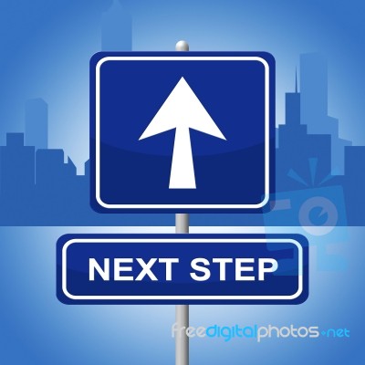 Next Step Represents Progression Advertisement And Sign Stock Image ...