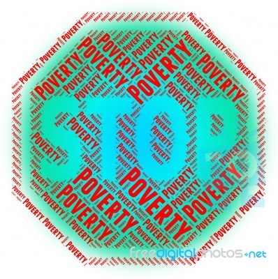 Stop Poverty Shows Warning Sign And Control Stock Image - Royalty Free ...