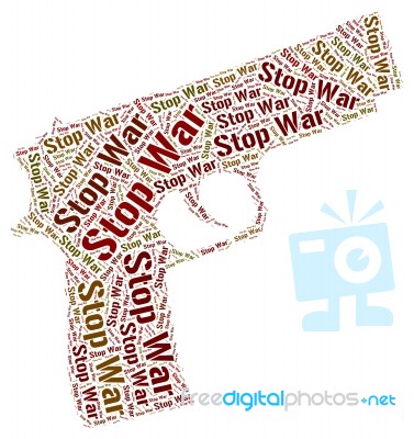 Stop War Represents Warning Sign And Battle Stock Image - Royalty Free ...